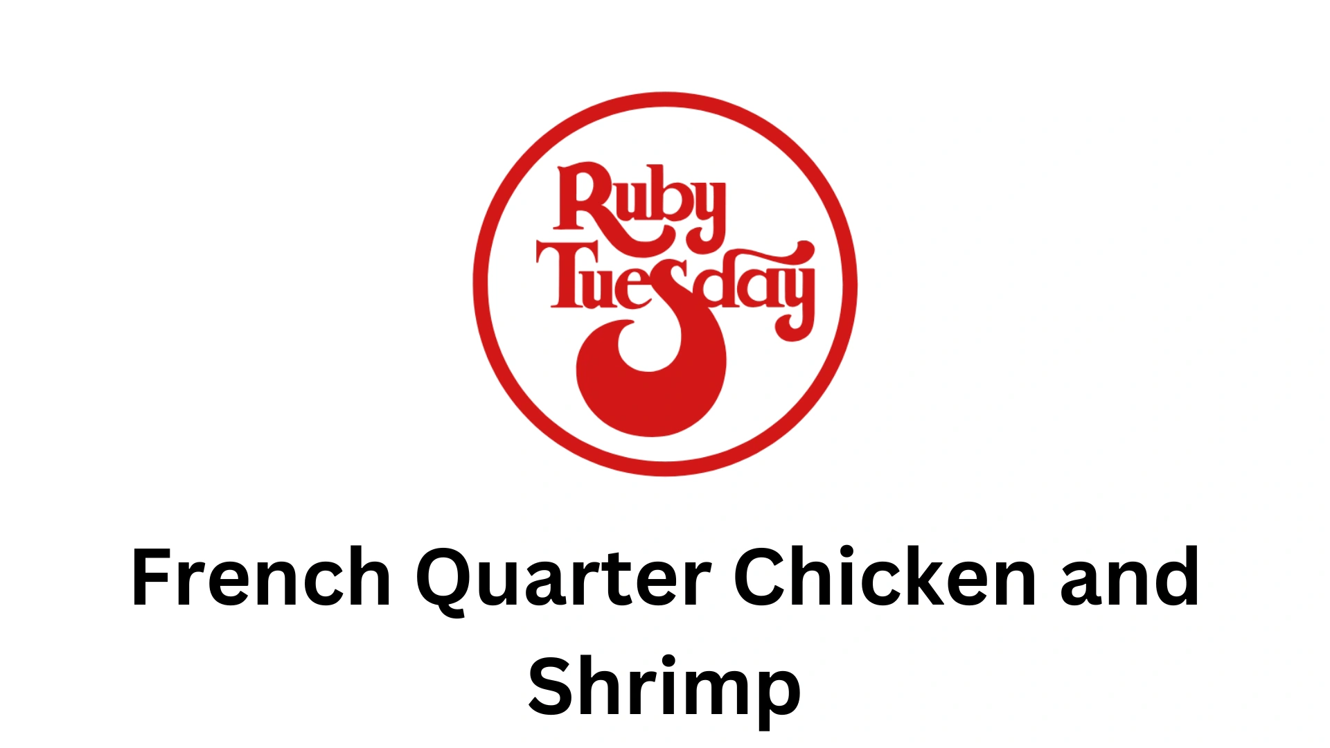 Ruby Tuesday French Quarter Chicken and Shrimp