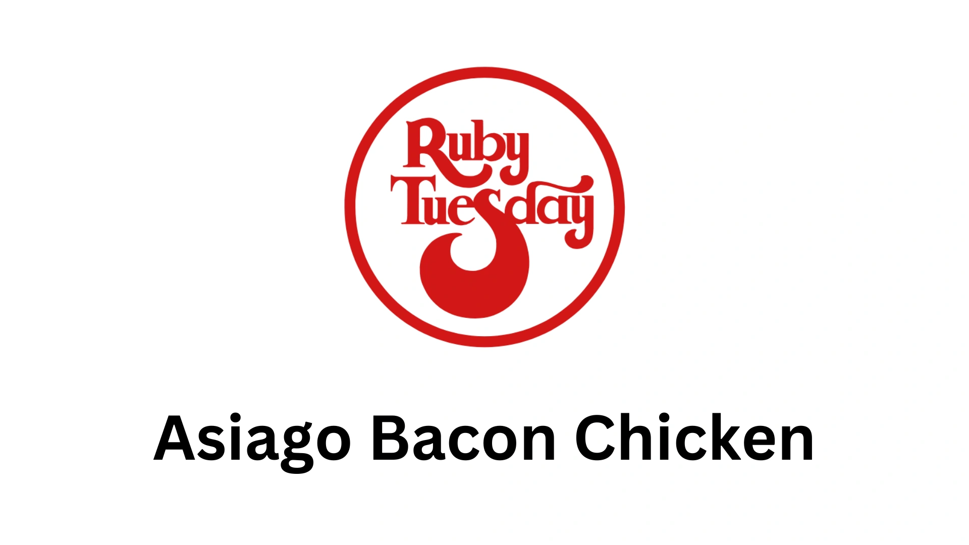 Ruby Tuesday Asiago Bacon Chicken