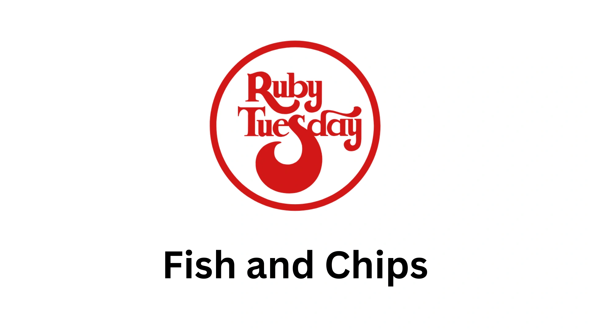 Ruby Tuesday Fish and Chips Price, Calories, Nutirtion and Allergens Guide